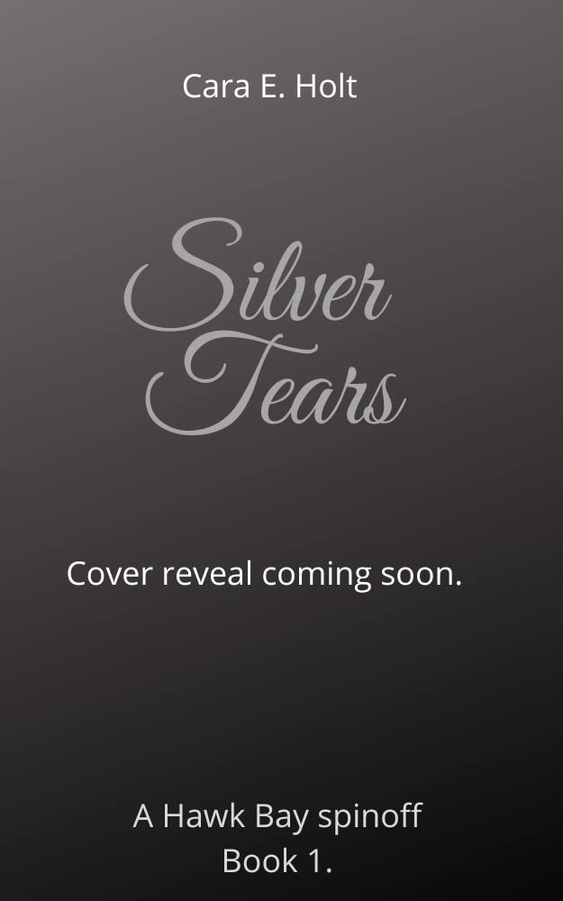Silver Tears.: A Fake Dating Romance. A Hawk Bay Spinoff Novel. by Cara ...