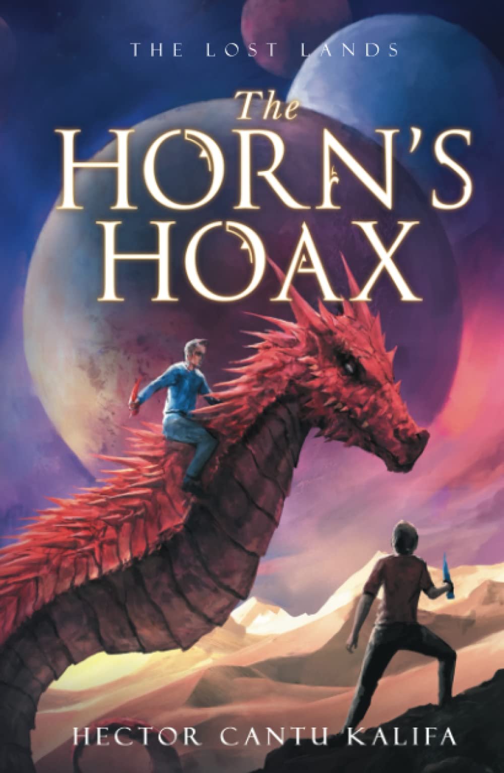 The Lost Lands (The Horn's Hoax Book 2) by Hector Cantu Kalifa | Goodreads