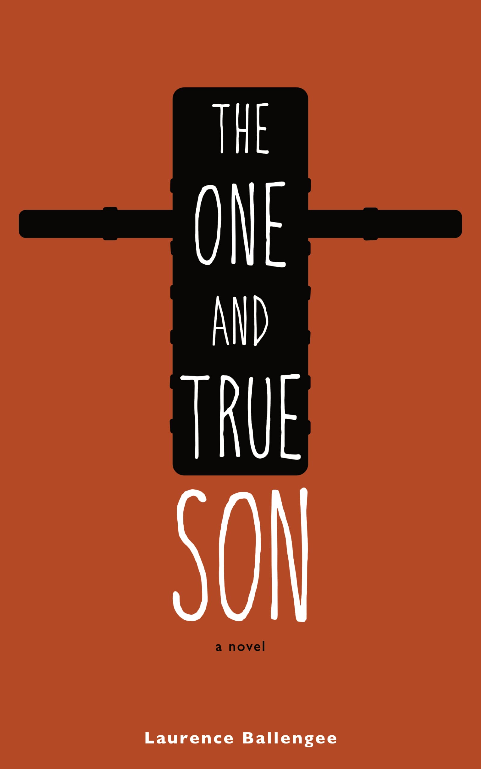 The One and True Son by Laurence Ballengee | Goodreads