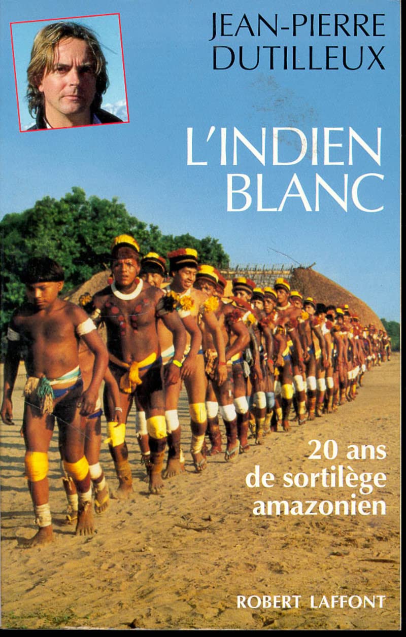 L'Indien blanc by Jean-Pierre Dutilleux | Goodreads