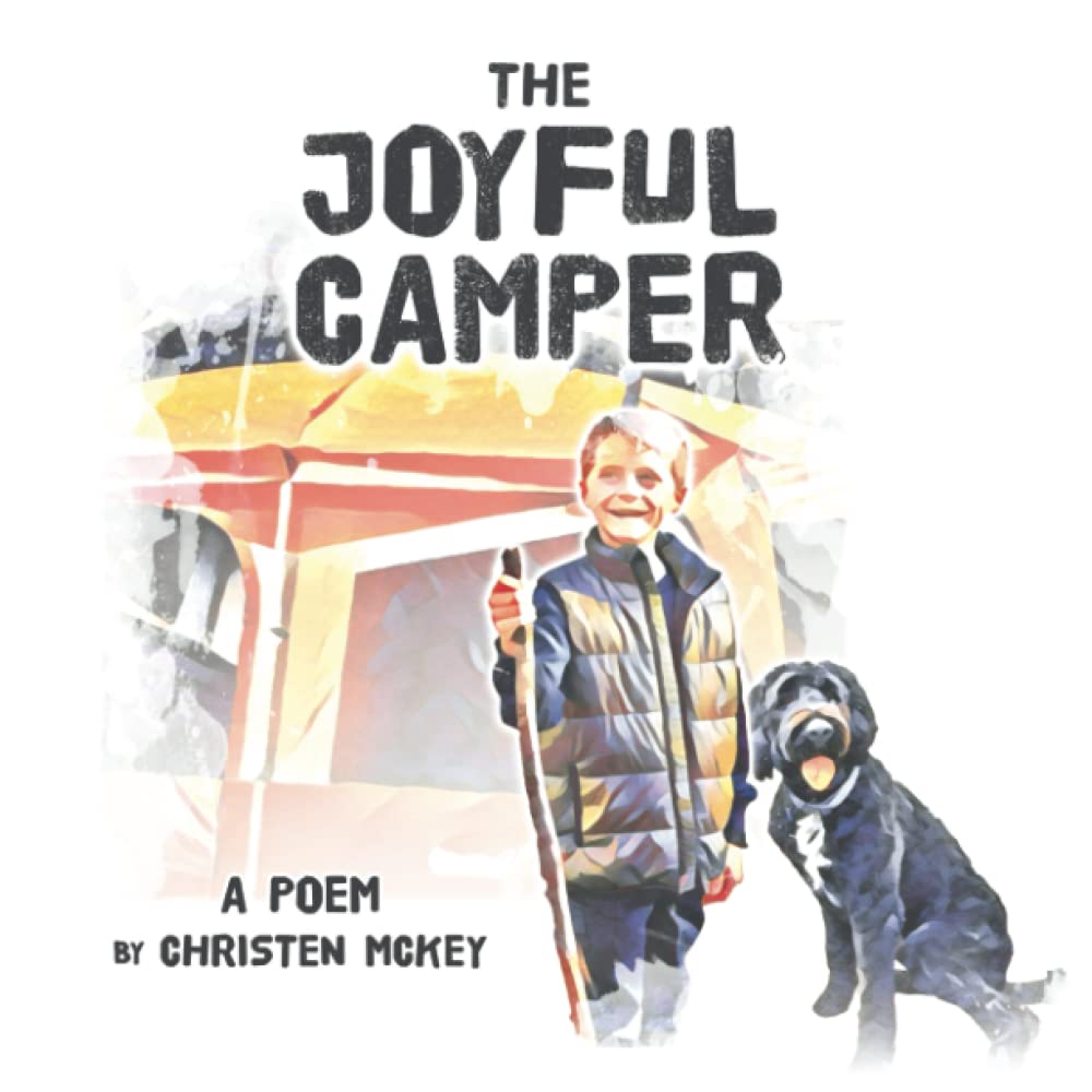 The Joyful Camper: A Poem by Christen McKey | Goodreads