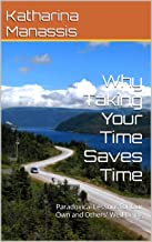 Why Taking Your Time Saves Time by Katharina Manassis | Goodreads