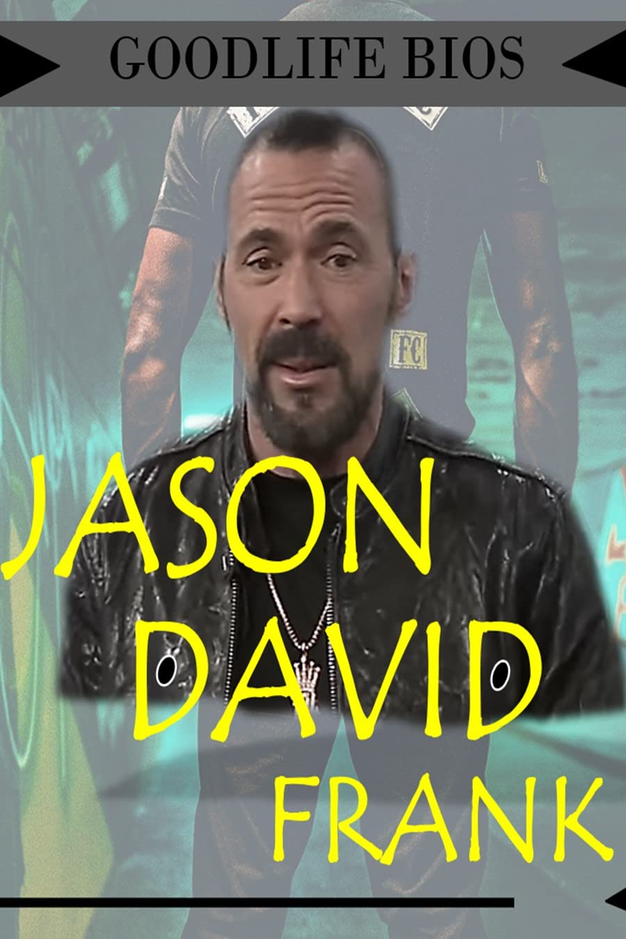 JASON DAVID FRANK : 1973 TO 2022 – THE ENTIRE LIFE STORY OF A FAMED ...