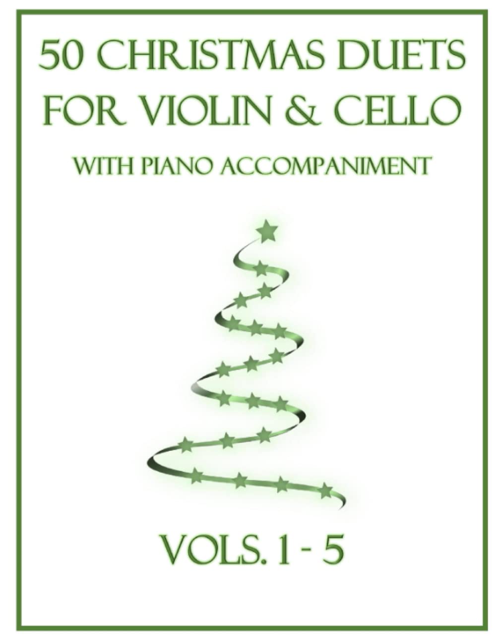 50 Christmas Duets for Violin and Cello with Piano Accompaniment: Vols ...