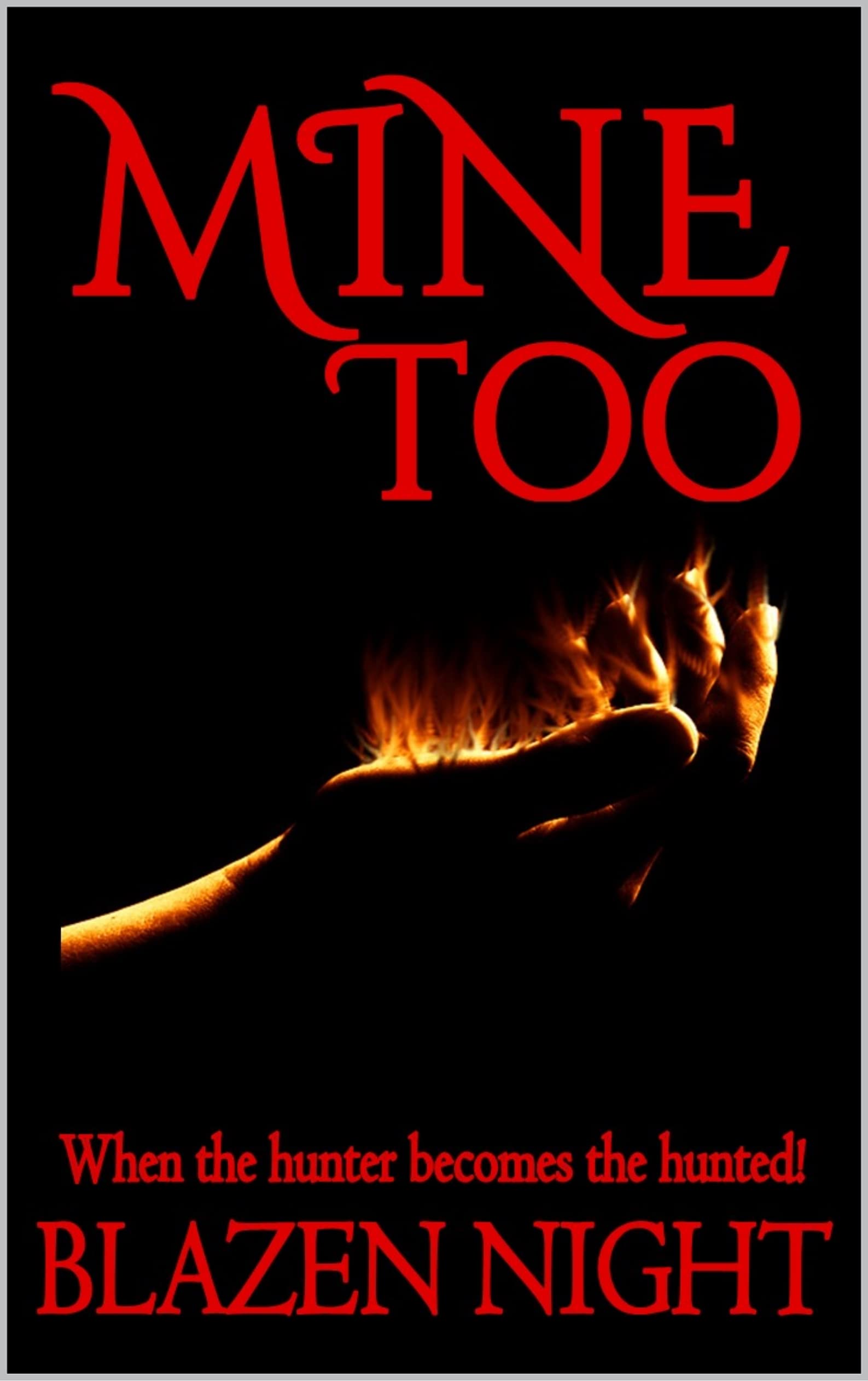 MINE TOO (Becoming Mine Book 2) by Blazen Night | Goodreads