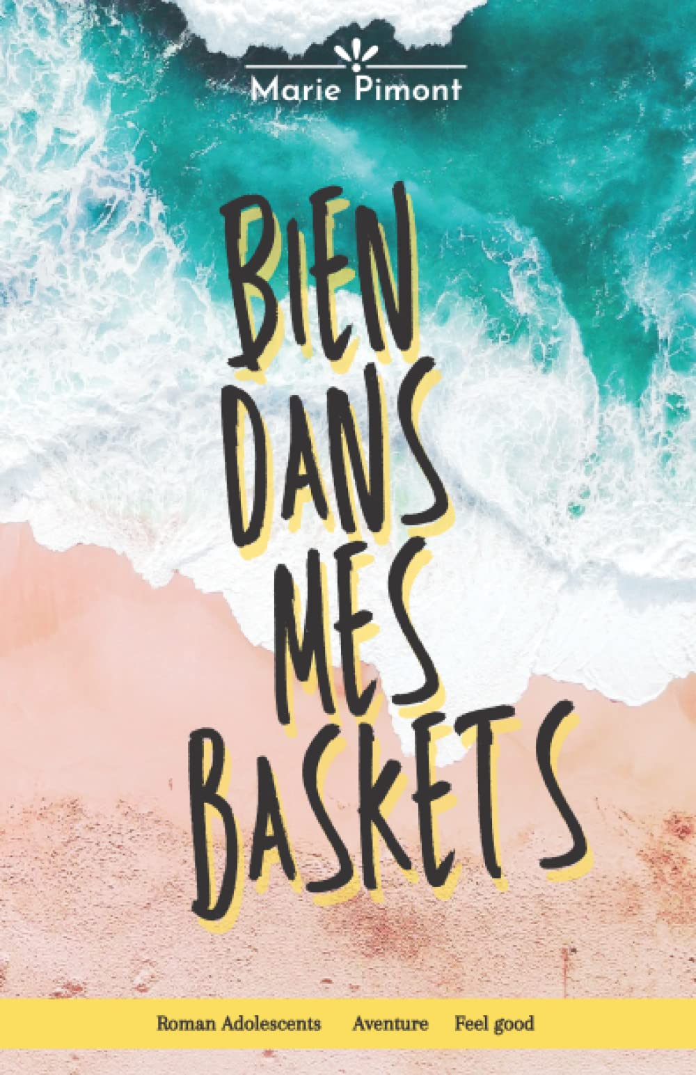 Bien dans mes baskets: Roman d'aventure, roman Feel good, young adult ...