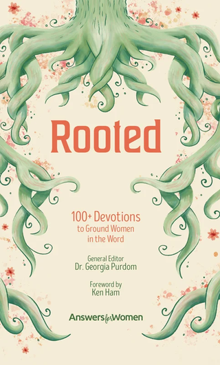 Rooted: 100+ Devotions to Ground Women in the Word by Georgia Purdom ...