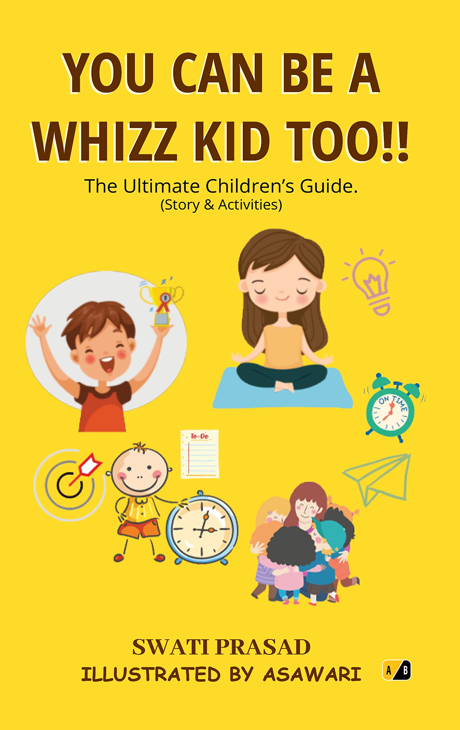 You Can Be A Whizz Kid Too The Ultimate Children s Guide By Swati You Can Be A Whizz Kid Too The Ultimate Children s Guide By Swati