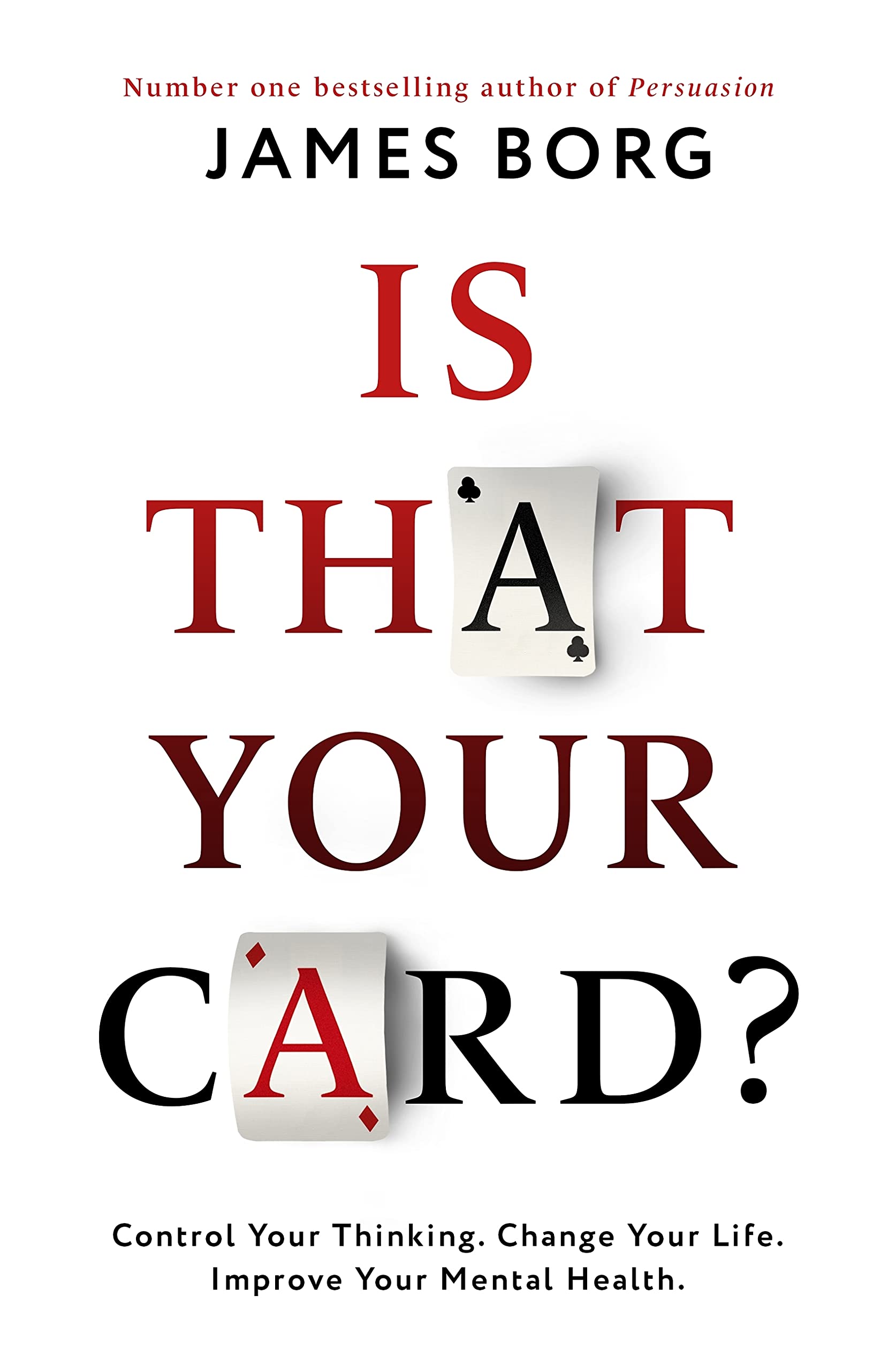 Is That Your Card?: Control Your Thinking. Change Your Life. Improve ...