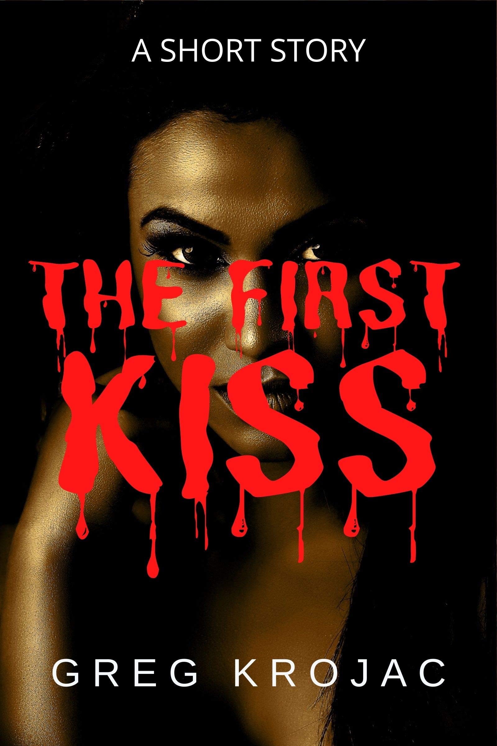 The First Kiss: A Short Story by Greg Krojac | Goodreads