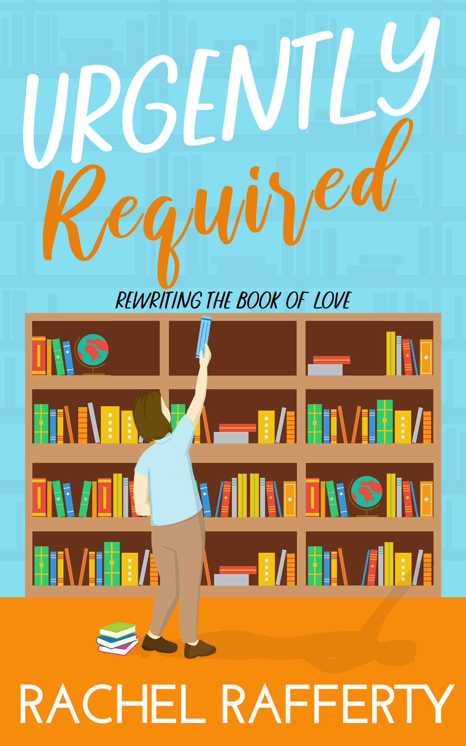 Urgently Required: Rewriting The Book Of Love by Rachel Rafferty ...
