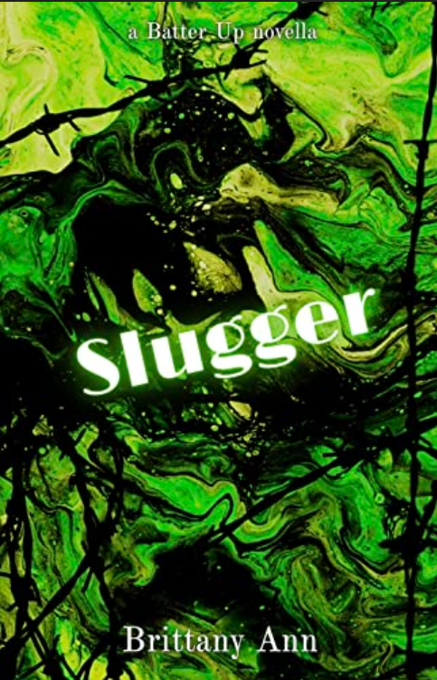 Slugger (Batter Up series) by Brittany Ann | Goodreads