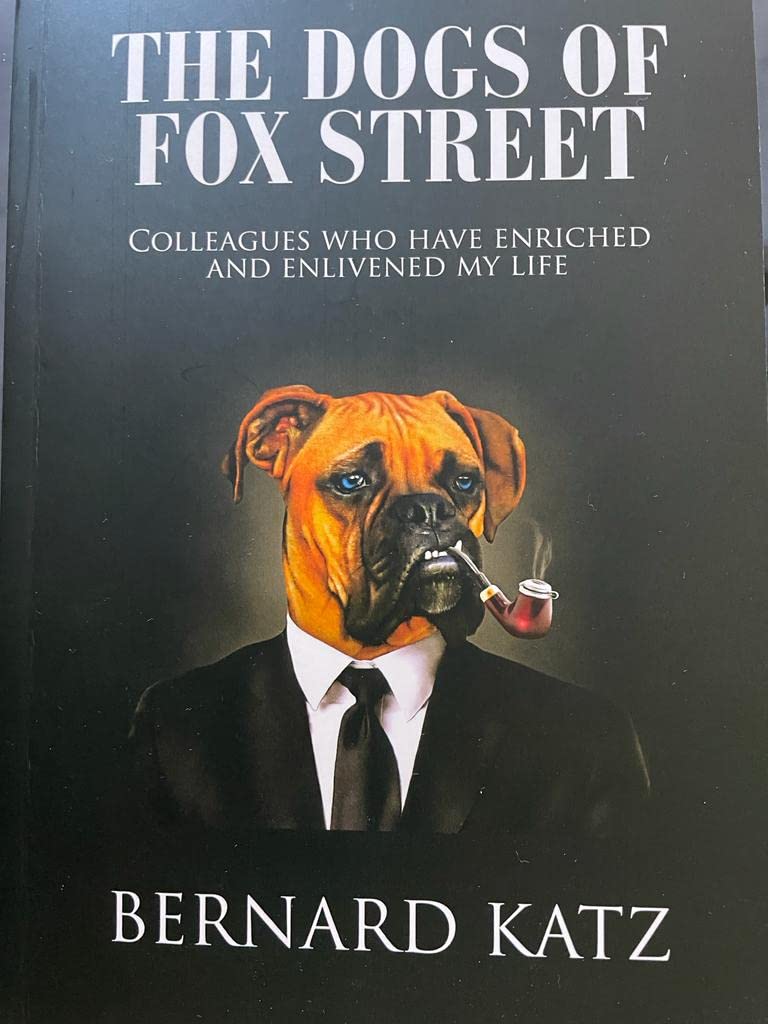 THE DOGS OF FOX STREET: COLLEAGUES WHO HAVE ENRICHED AND ENLIVENED MY ...