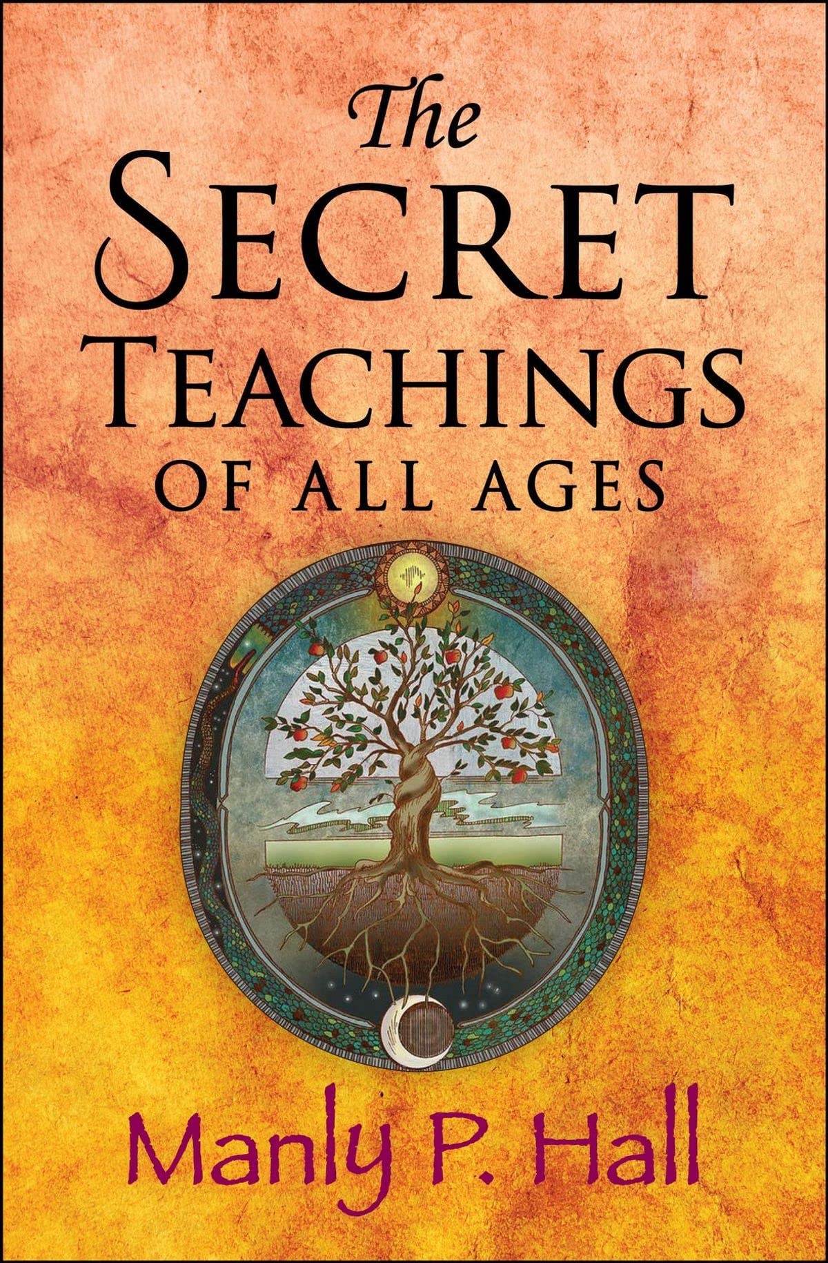 The Secret Teachings of All Ages: An Encyclopedic Outline of Masonic, Hermetic, Qabbalistic and ...