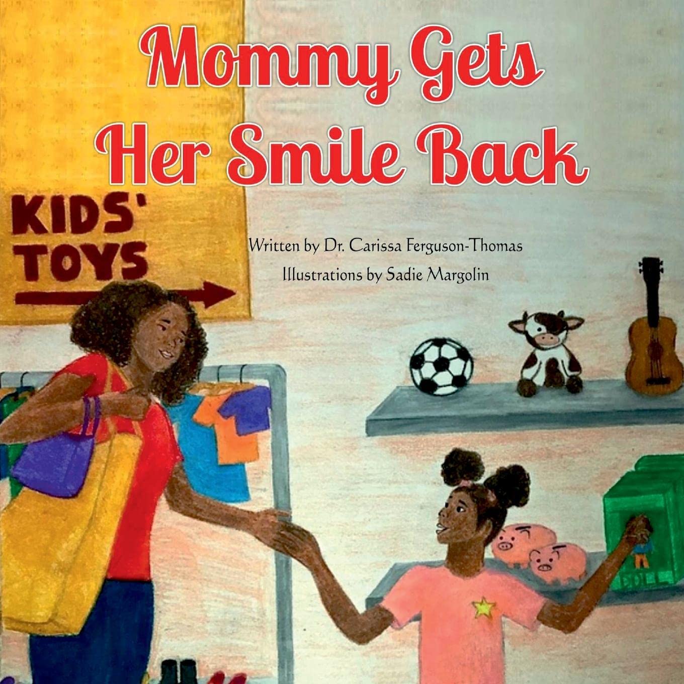 Mommy Gets Her Smile Back by Dr Carissa Ferguson-Thomas | Goodreads