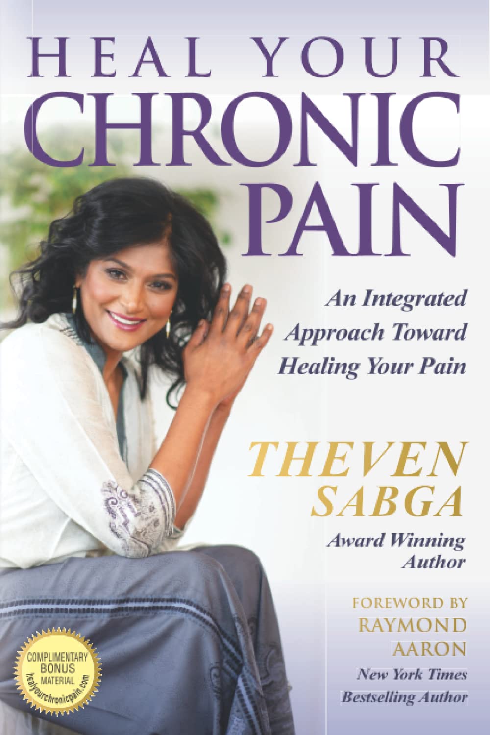 Heal Your Chronic Pain: An Integrated Approach Toward Healing Your Pain ...