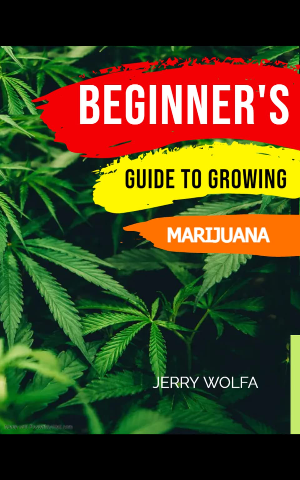 BEGINNERS GUIDE TO GROWING MARIJUANA by Jerry Wolfa | Goodreads