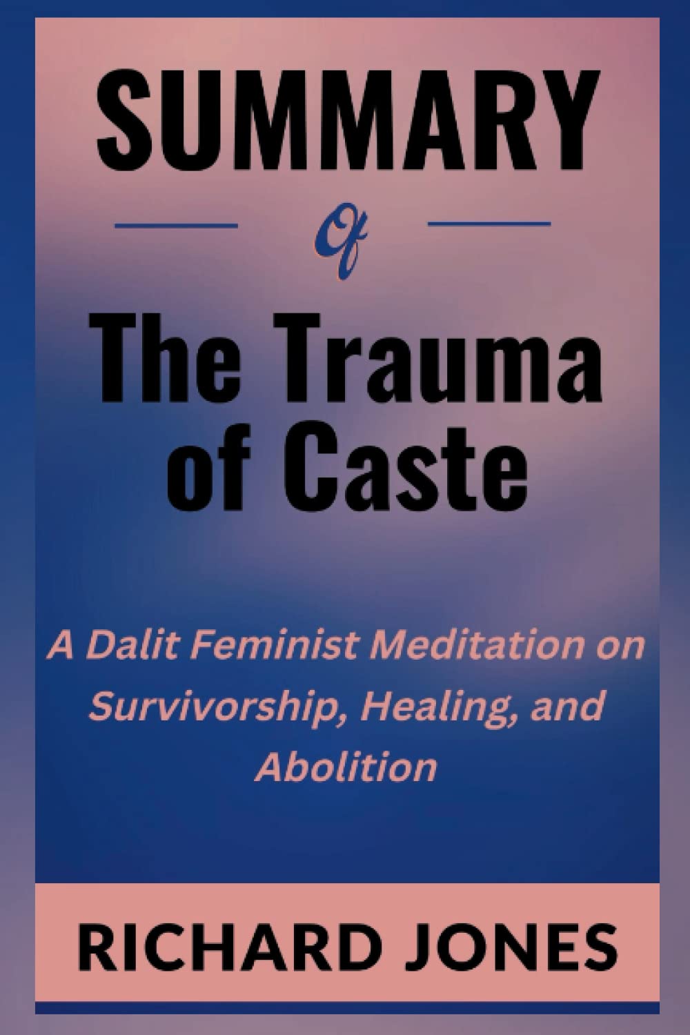 Summary of The Trauma of Caste: A Dalit Feminist Meditation on ...