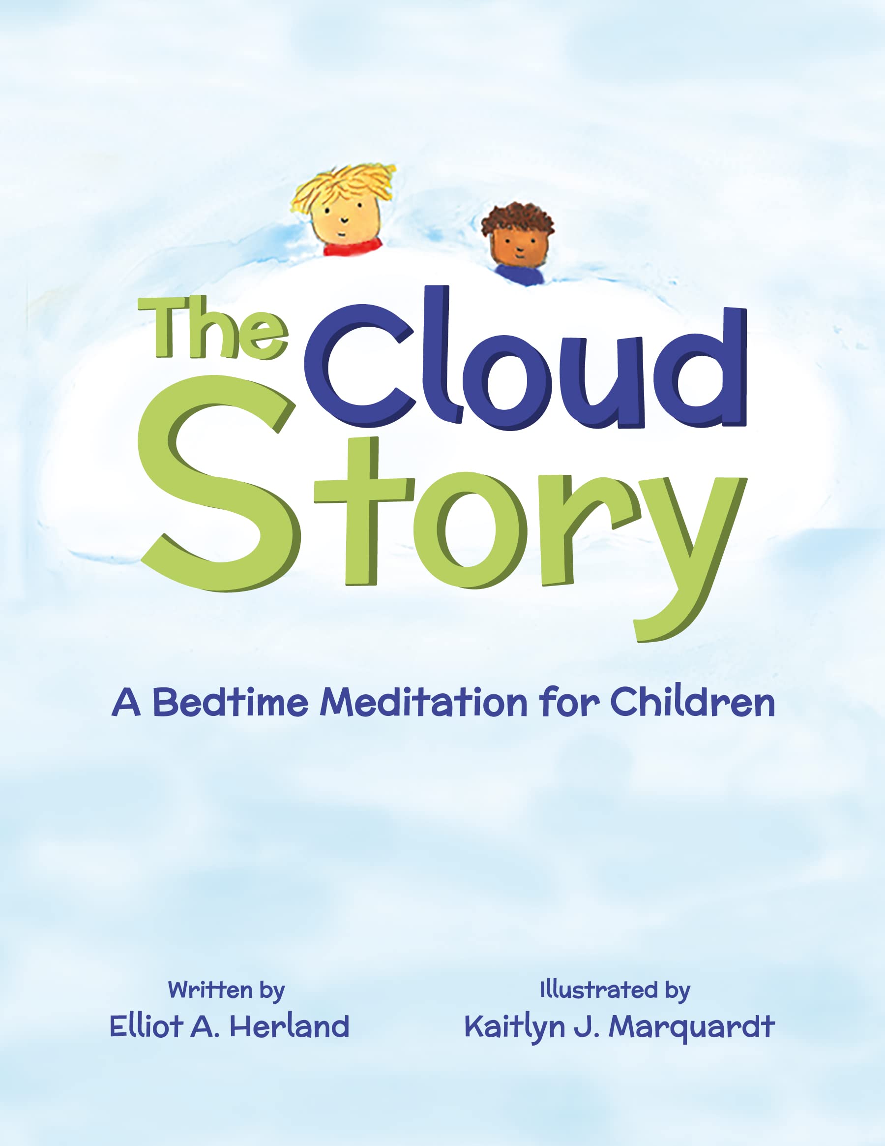 The Cloud Story: A Bedtime Meditation for Children by Elliot A. Herland ...