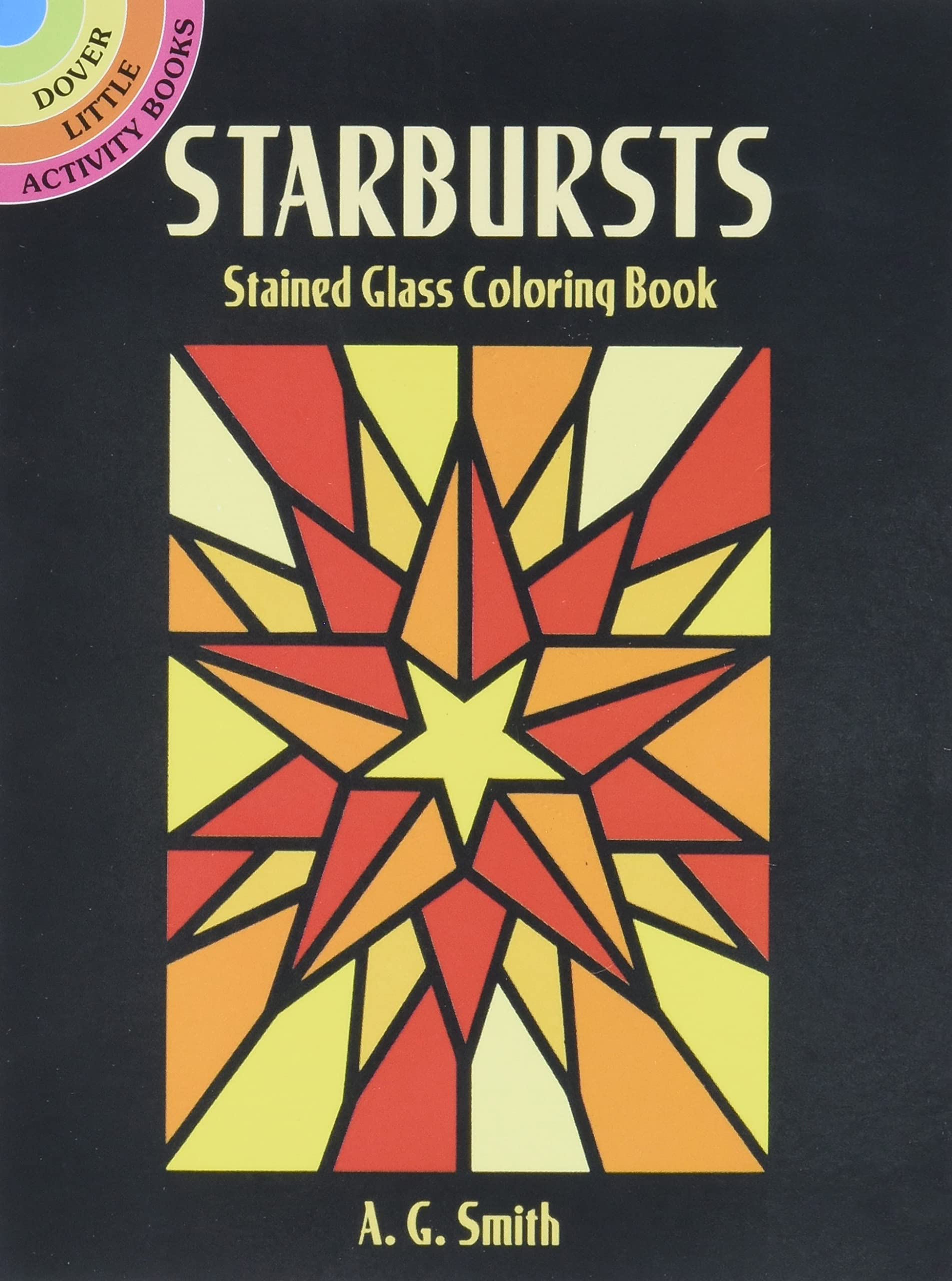 Starbursts Mini Stained Glass Coloring Book by A.G. Smith | Goodreads