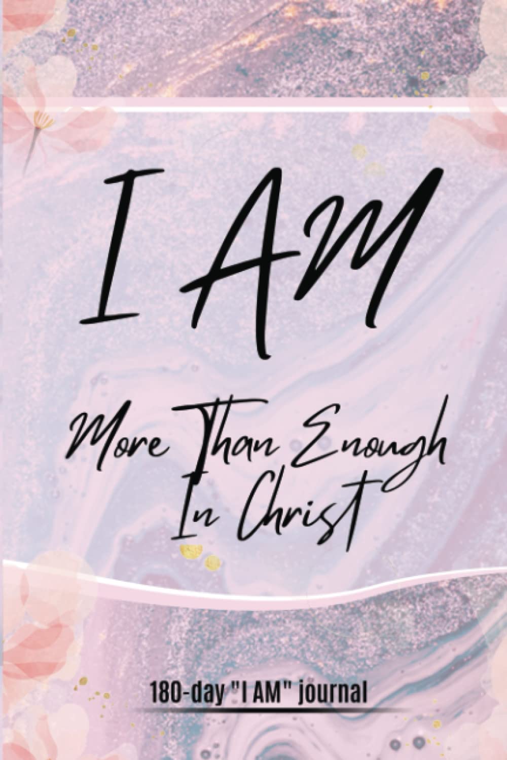 I AM: More Than Enough In Christ (Light Pink) by Charles W Morris ...