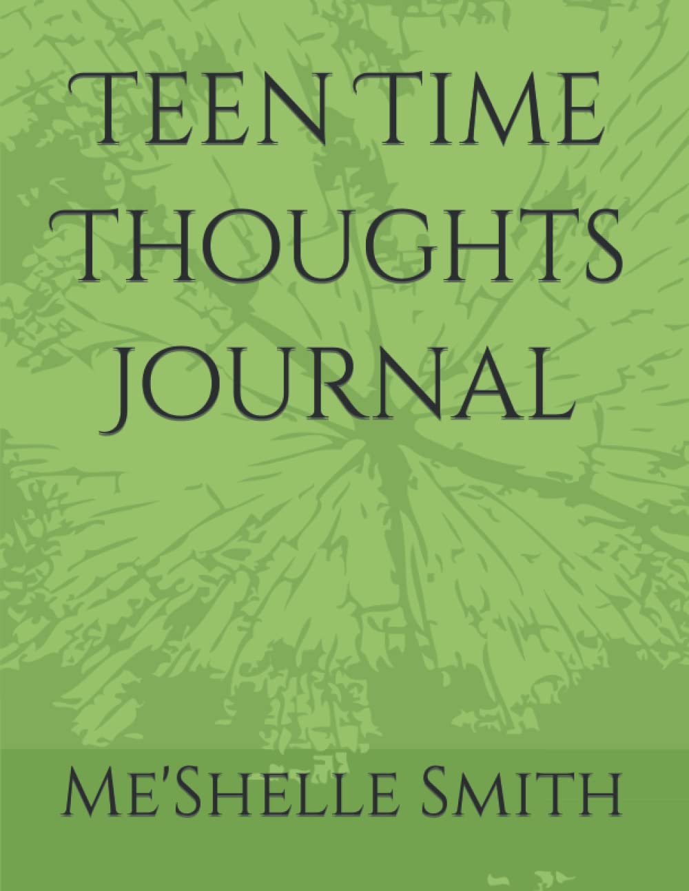 Teen Time Thoughts Journal by Me'Shelle Smith | Goodreads