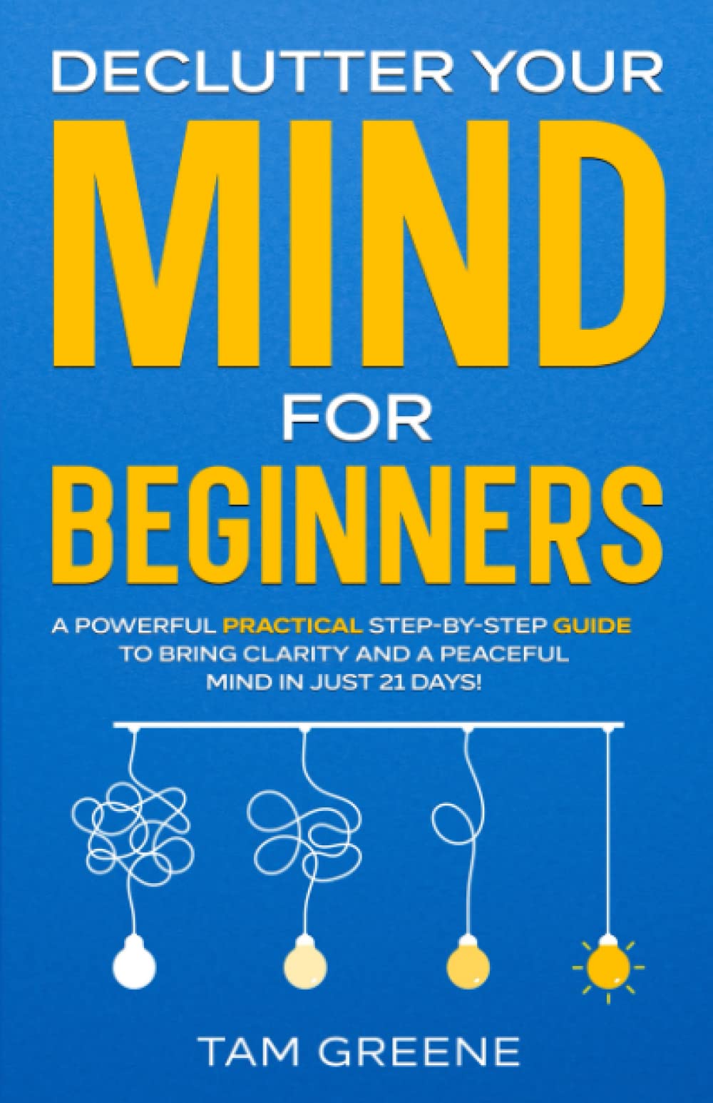 Declutter Your Mind For Beginners: A Powerful Practical Step-by-Step ...