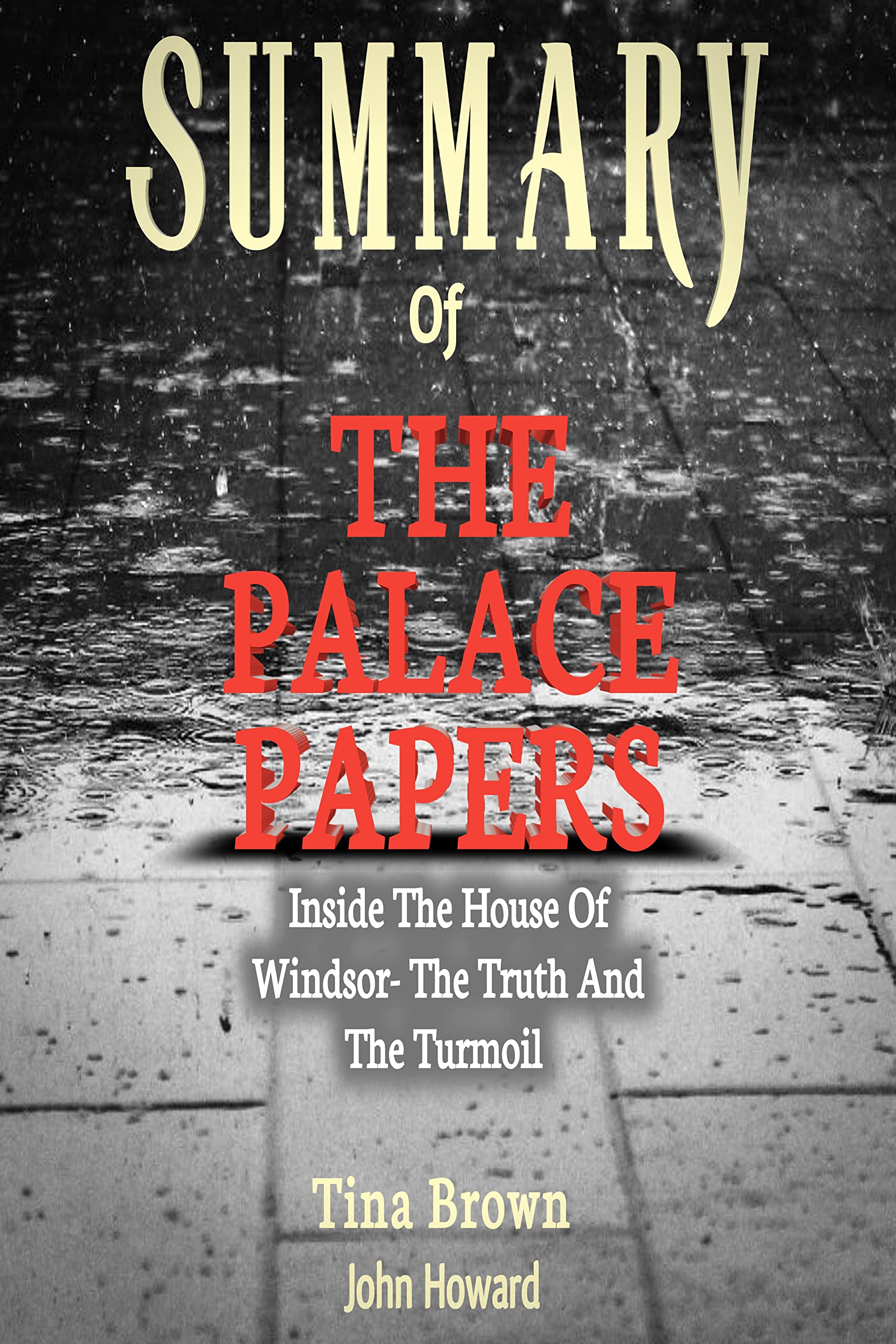 THE SUMMARY OF THE PALACE PAPERS BY TINA BROWN: INSIDE THE HOUSE OF ...