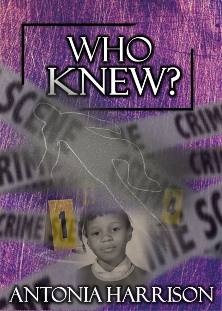WHO KNEW? by Antonia Harrison | Goodreads