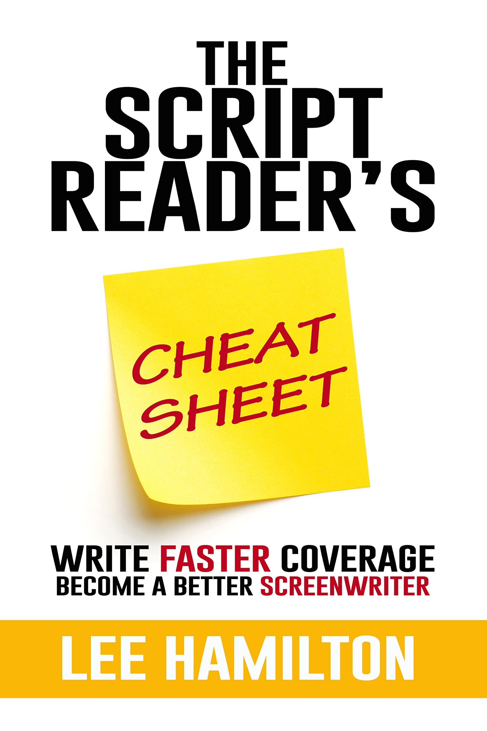 The Script Reader's Cheat Sheet: Write Faster Coverage. Become A Better ...