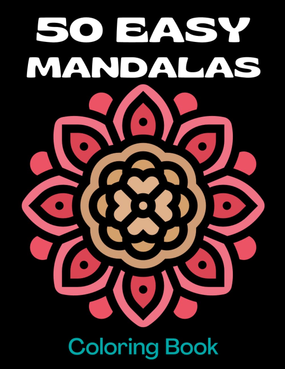 50 Easy Mandalas Coloring Book: Simple Mandala Coloring Book for Kids ...