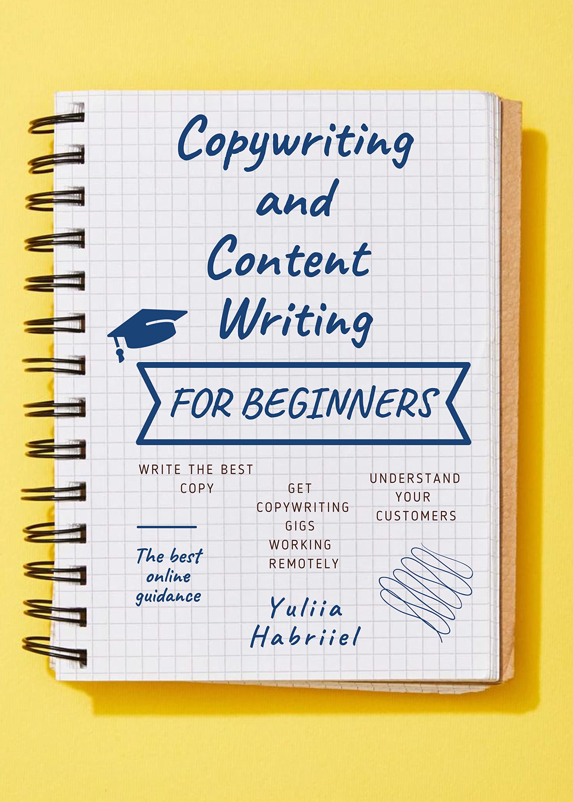 Copywriting and Content Writing for Beginners: Write the Best Copy ...