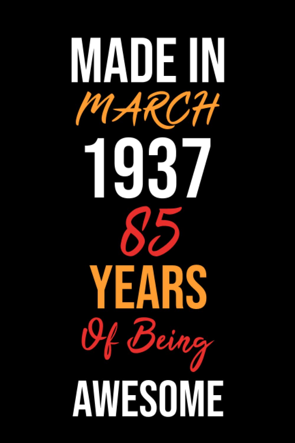 notebook-made-in-march-1937-85-years-of-being-awesome-happy-85th