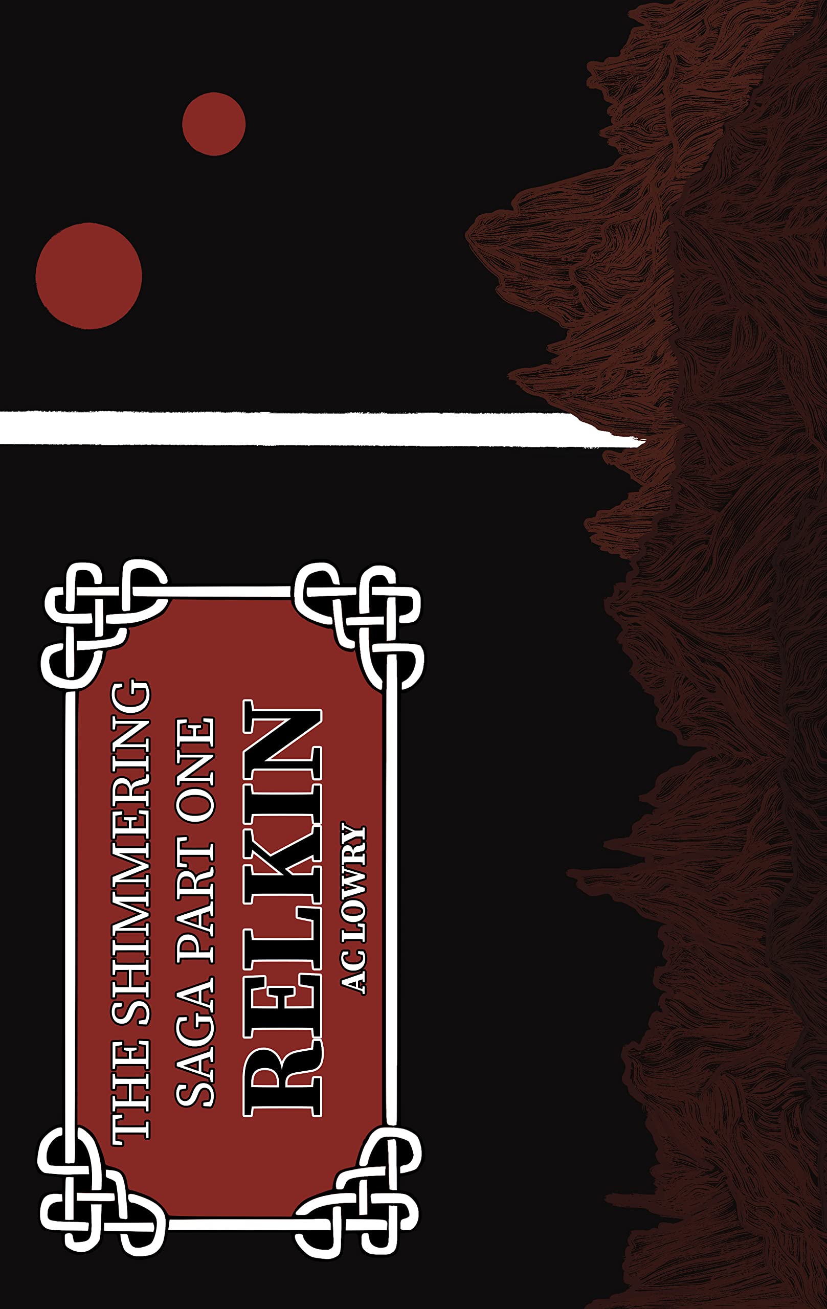 The Shimmering Saga Part One: Relkin by A.C. Lowry | Goodreads