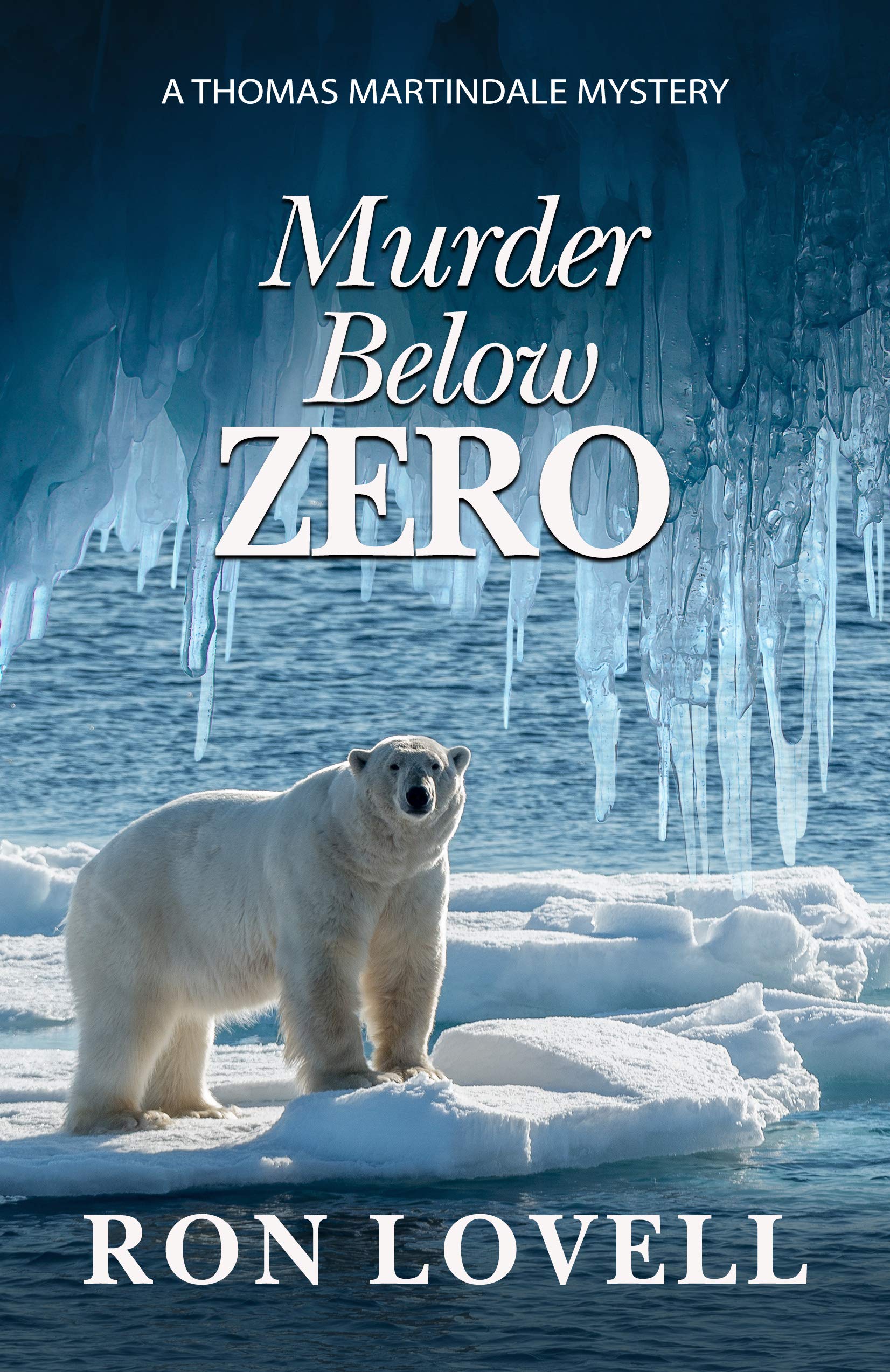 Murder Below Zero: A Thomas Martindale Mystery, Book 4 by Ron Lovell | Goodreads