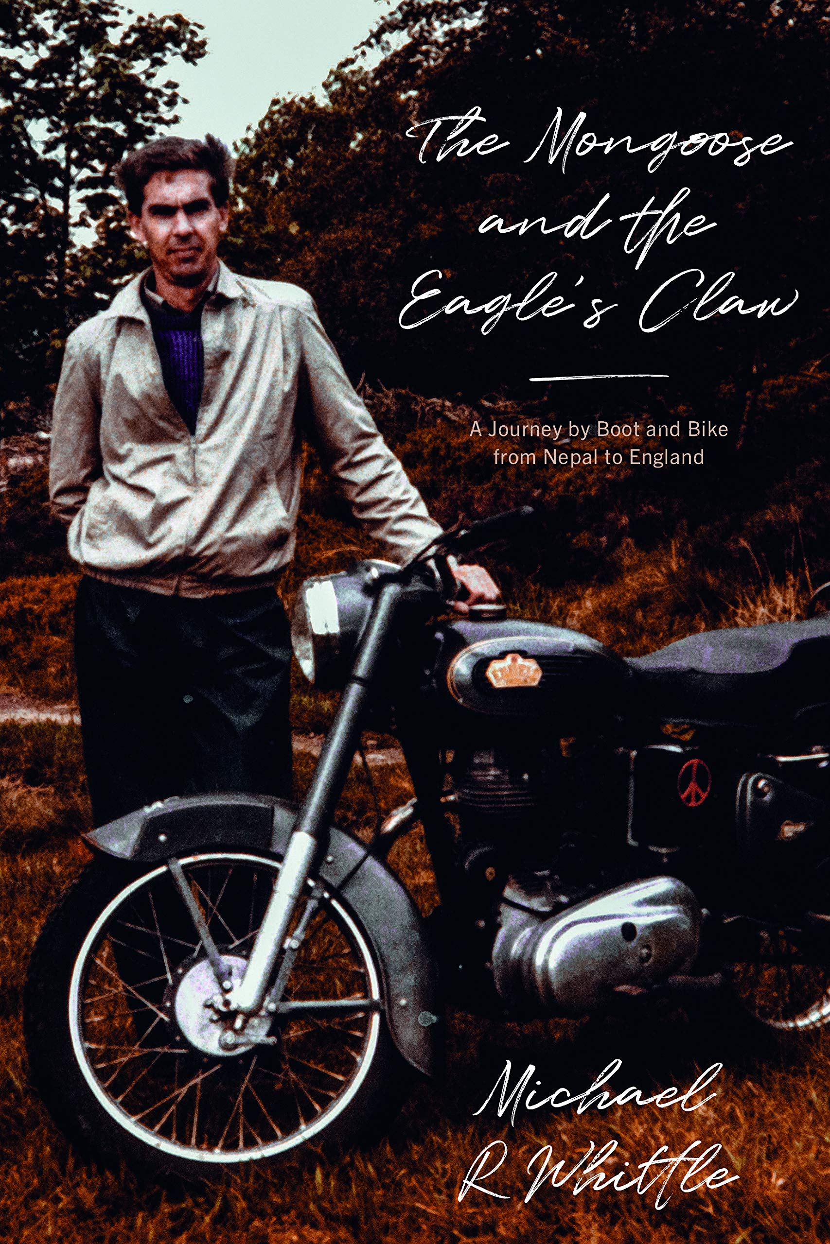 The Mongoose and the Eagle's Claw: A Journey by Boot and Bike from ...