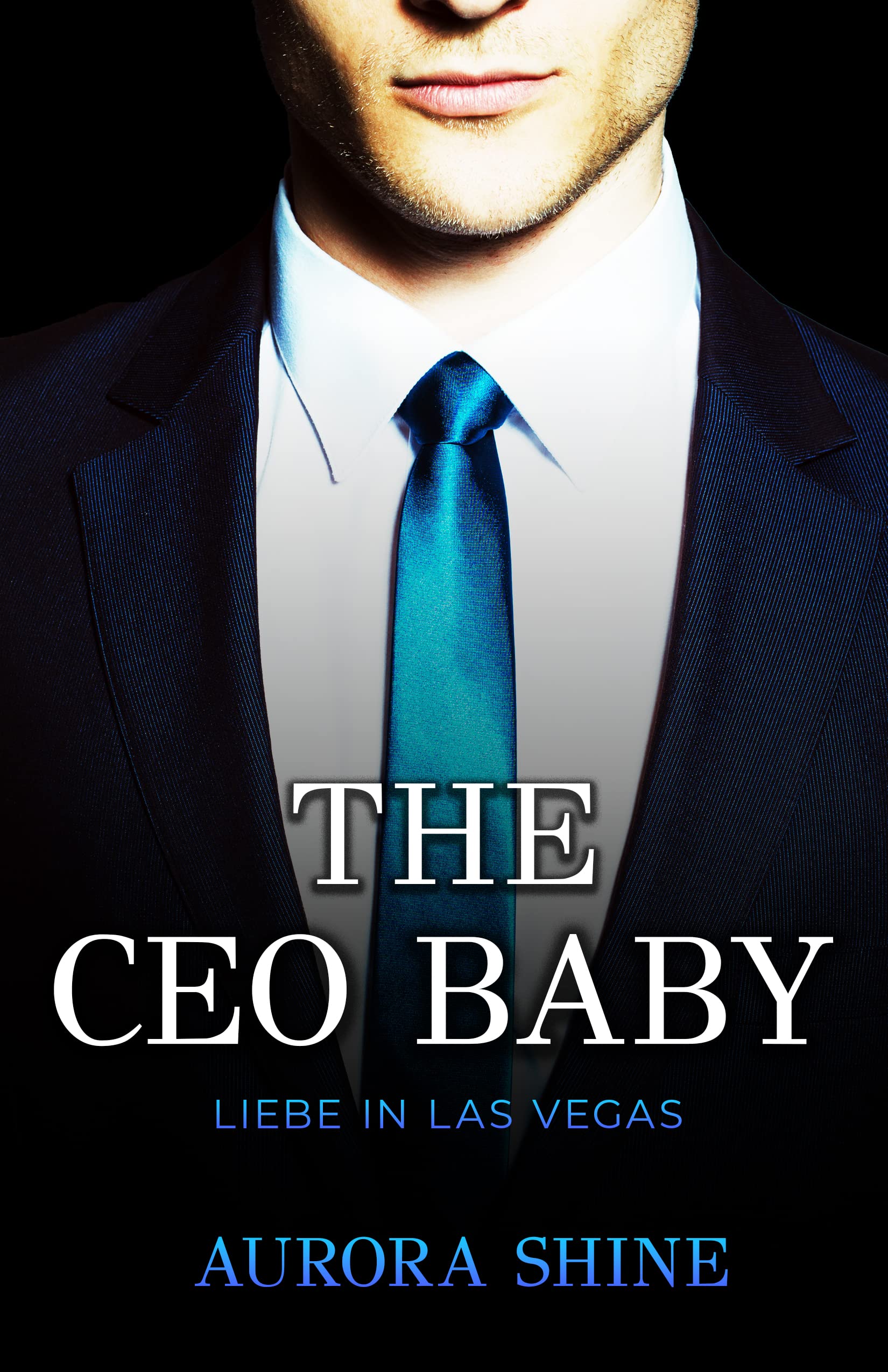The CEO Baby: Liebe in Las Vegas (Hot Billionaire Stories 2) by Aurora ...