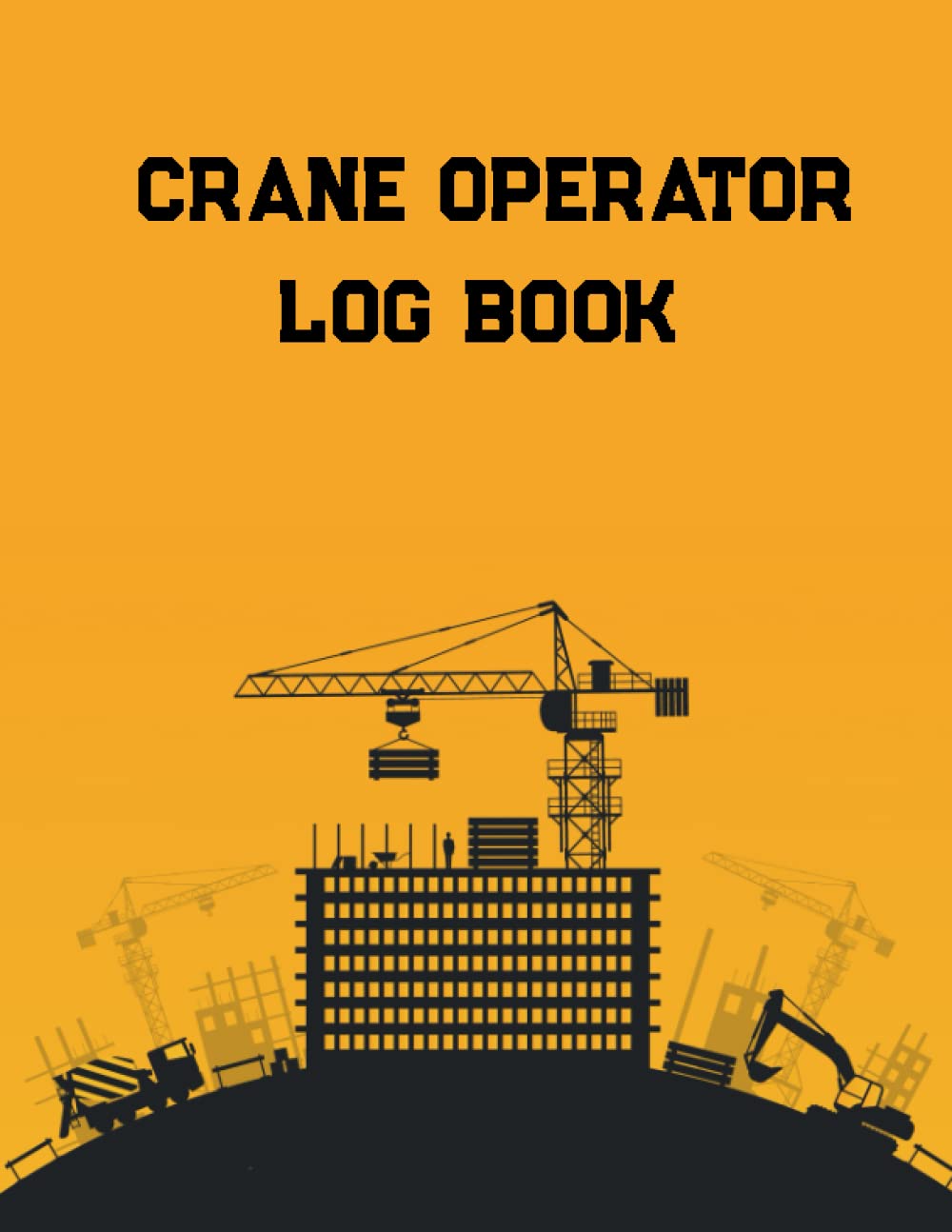 Crane Operator Logbook: Contractor Safety Checklists by Family Life ...