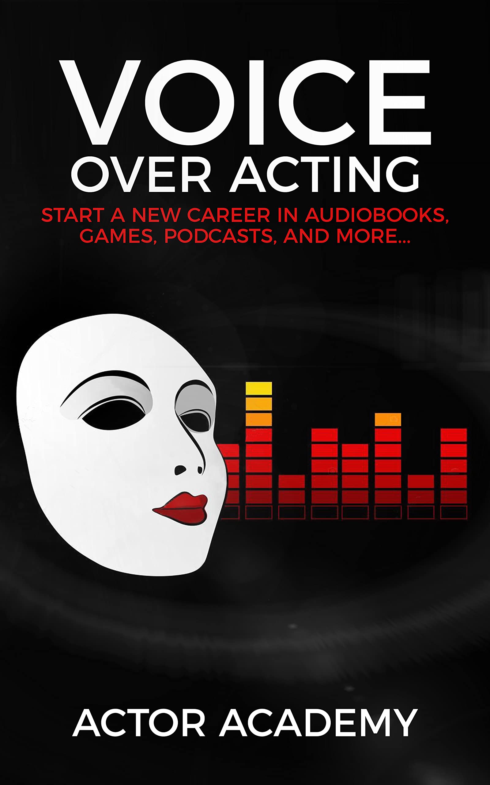 Voice Over Acting by Actor Academy | Goodreads