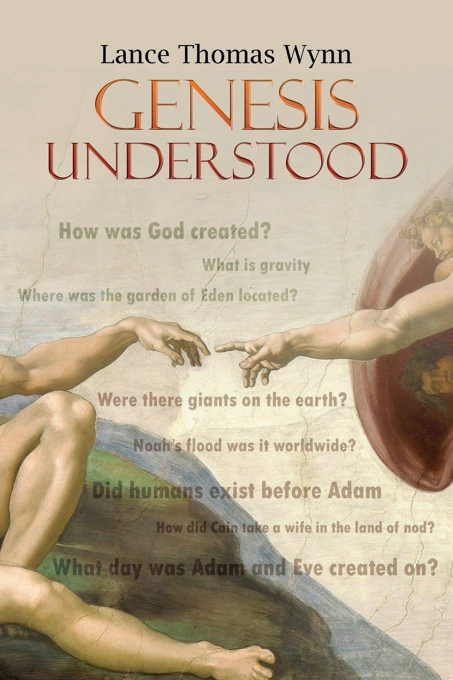 Genesis Understood by Lance Thomas Wynn | Goodreads