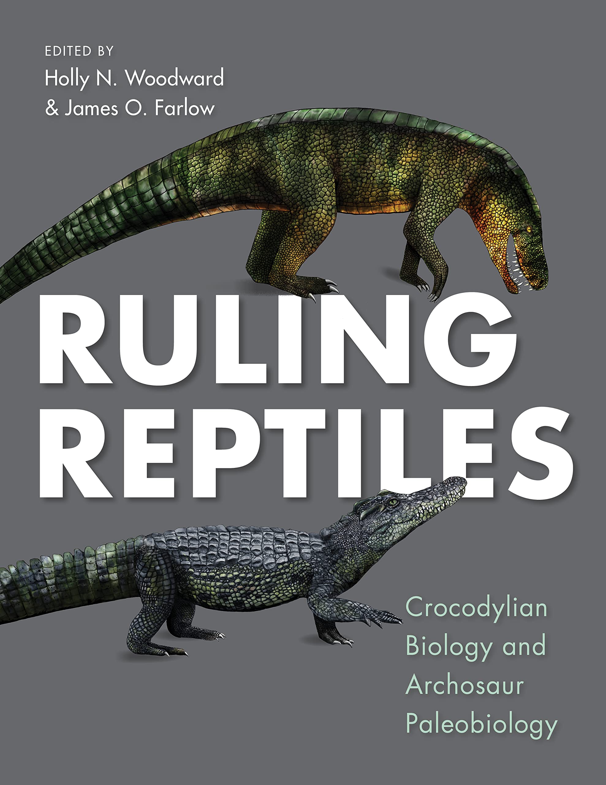 Ruling Reptiles: Crocodylian Biology and Archosaur Paleobiology by ...