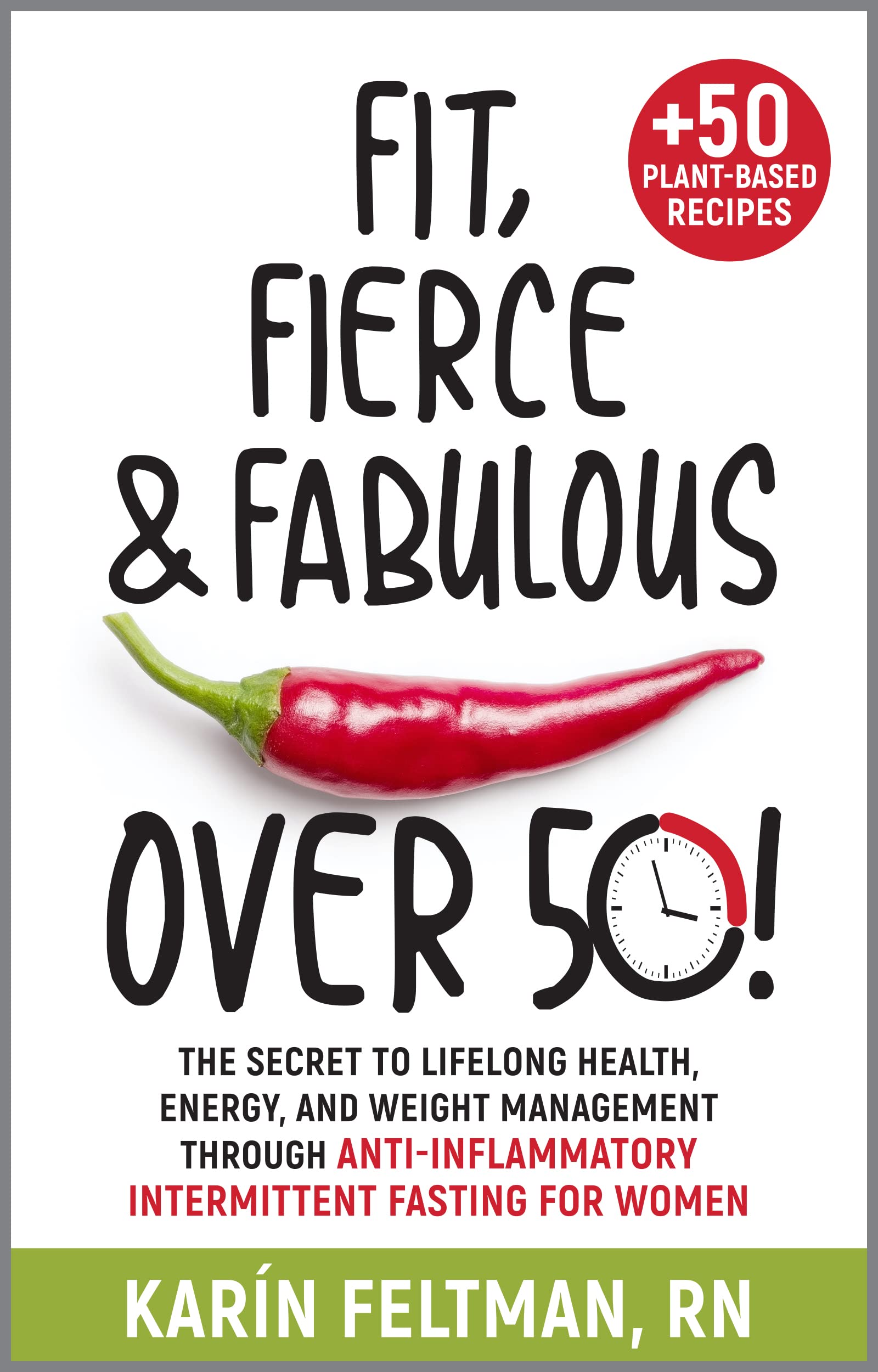 Fit, Fierce, and Fabulous Over 50! : The Secret to Lifelong Health ...