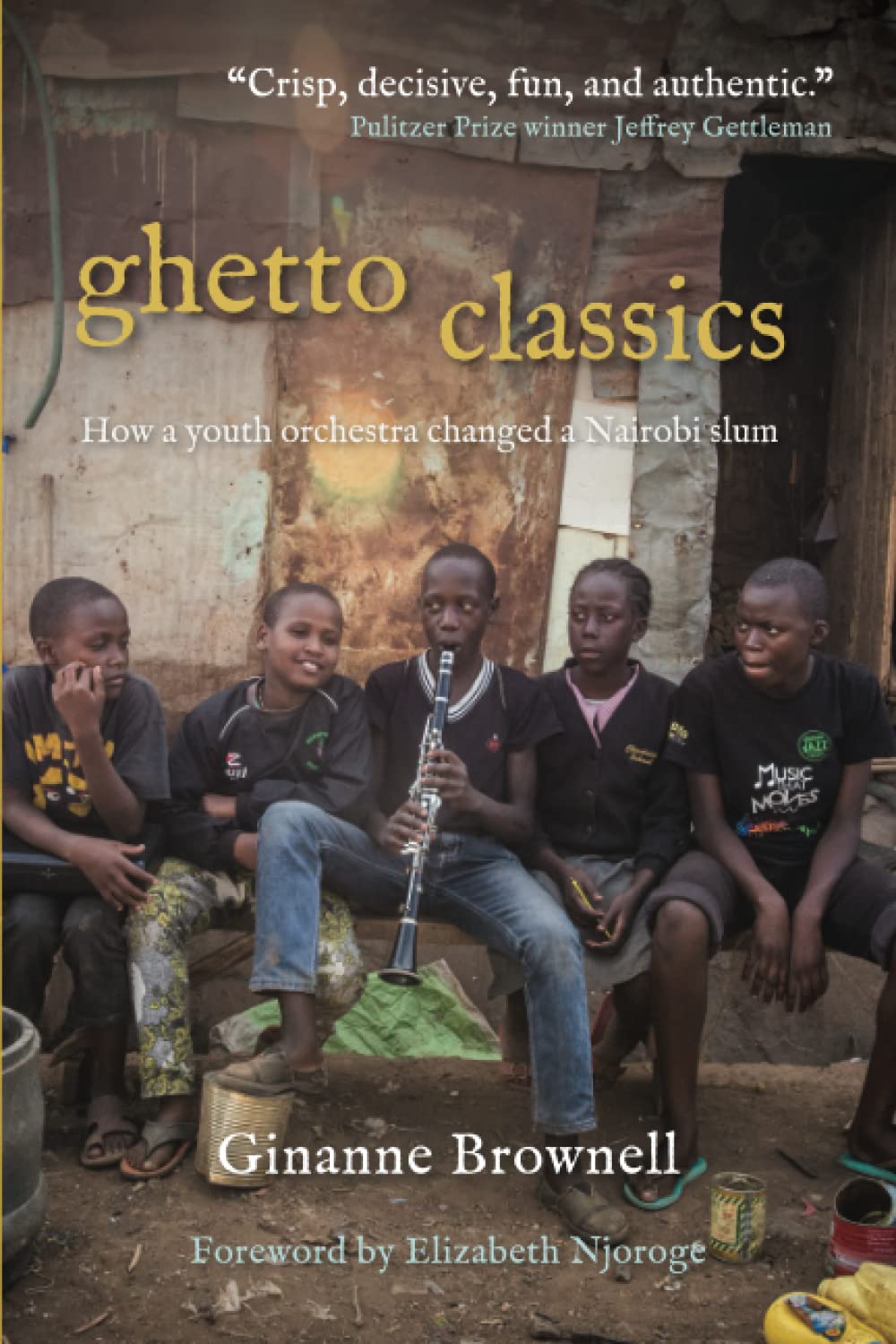 Ghetto Classics: How a Youth Orchestra Changed a Nairobi Slum by ...
