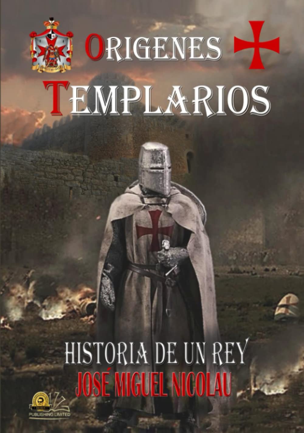 Origenes Templarios: Historia De Un Rey by Jose Miguel Nicolau | Goodreads