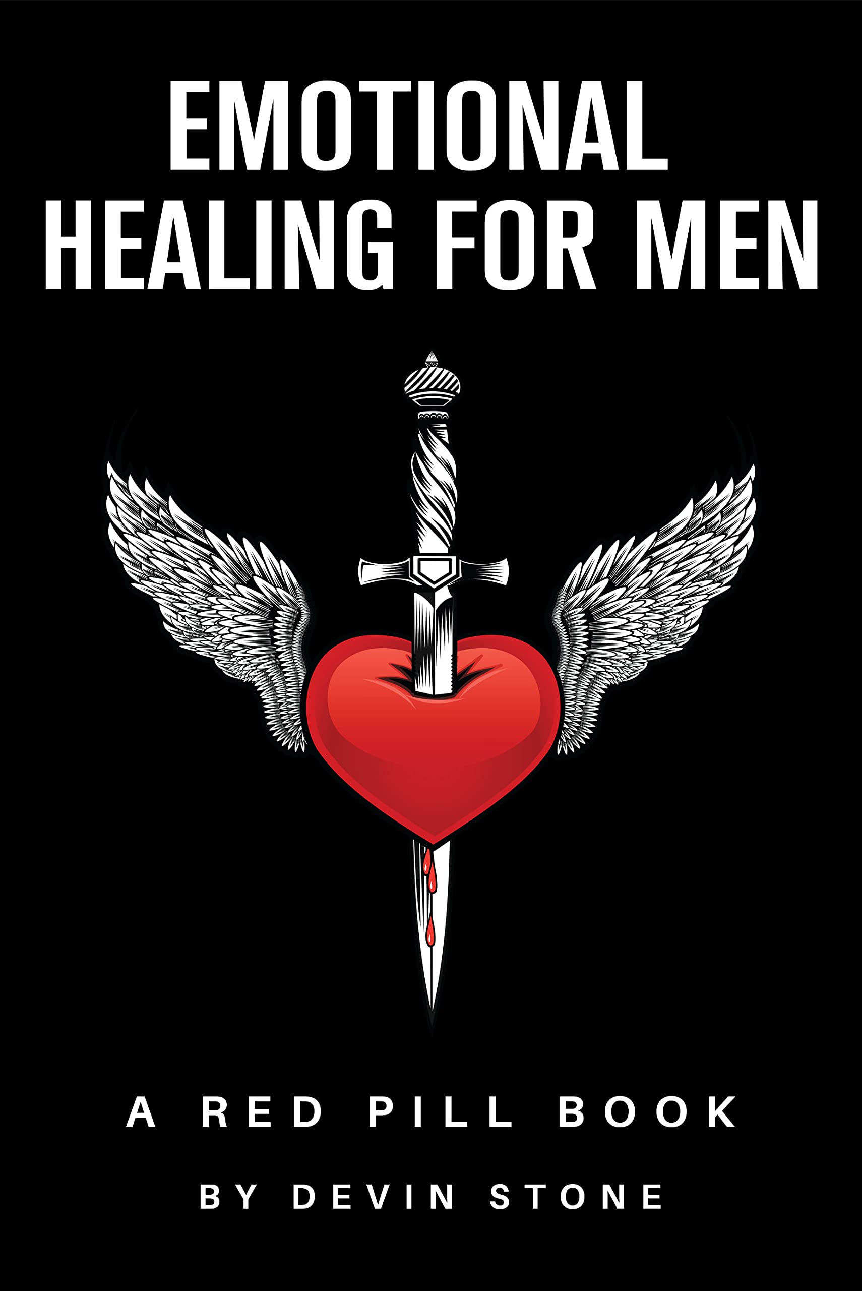 Emotional Healing for Men: A Red Pill Book by Devin Stone | Goodreads