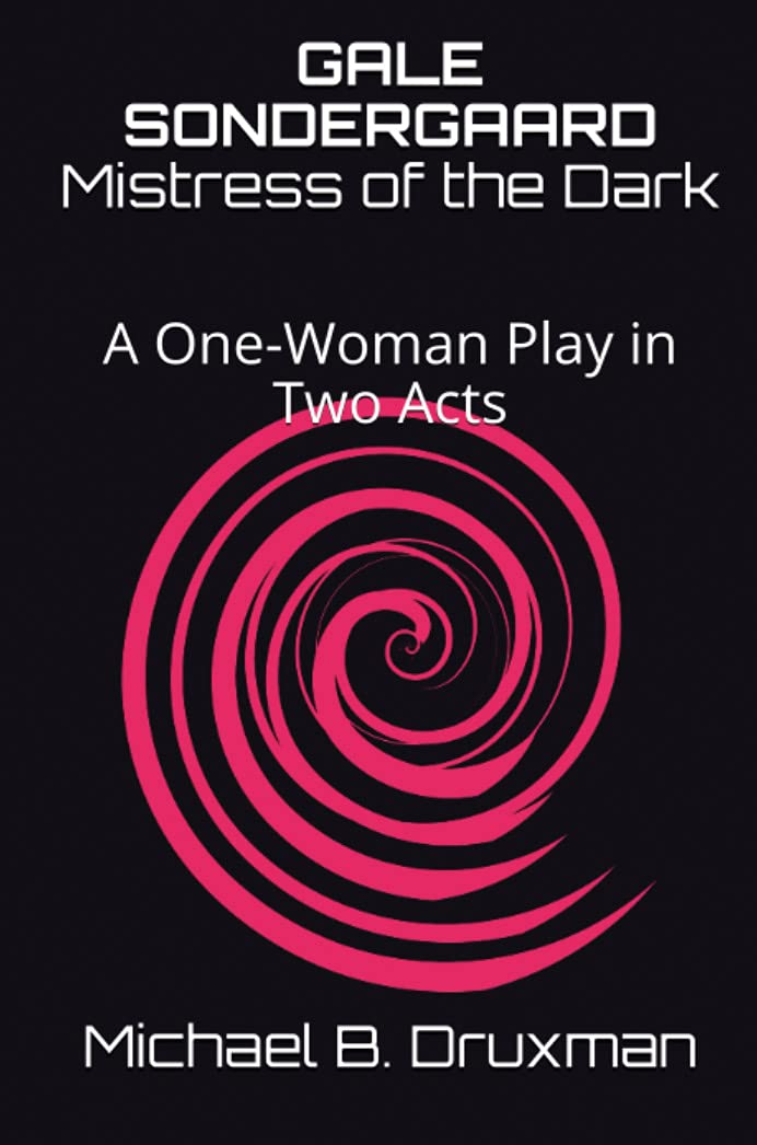 GALE SONDERGAARD: Mistress of the Dark: A One-Woman Play in Two Acts by ...