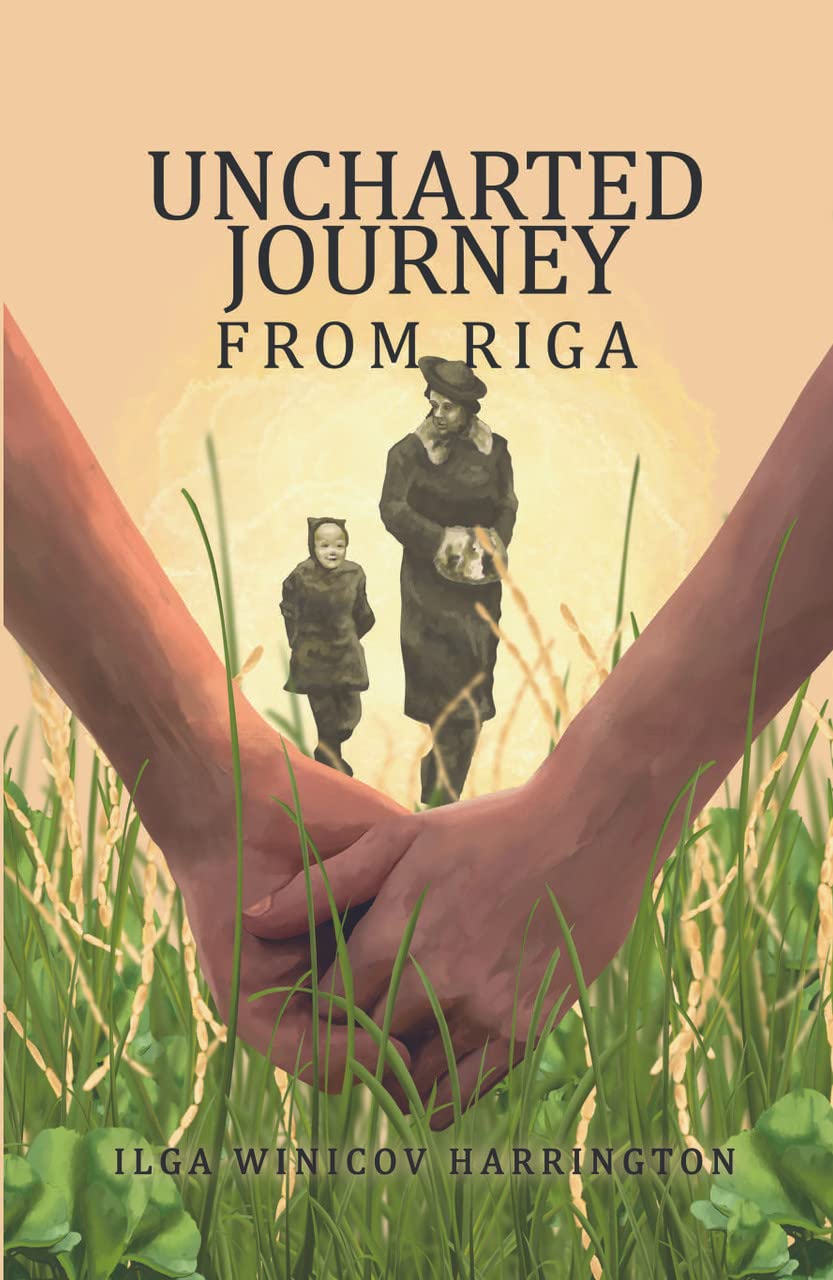 Uncharted Journey from Riga by Ilga Winnicov Harrington | Goodreads
