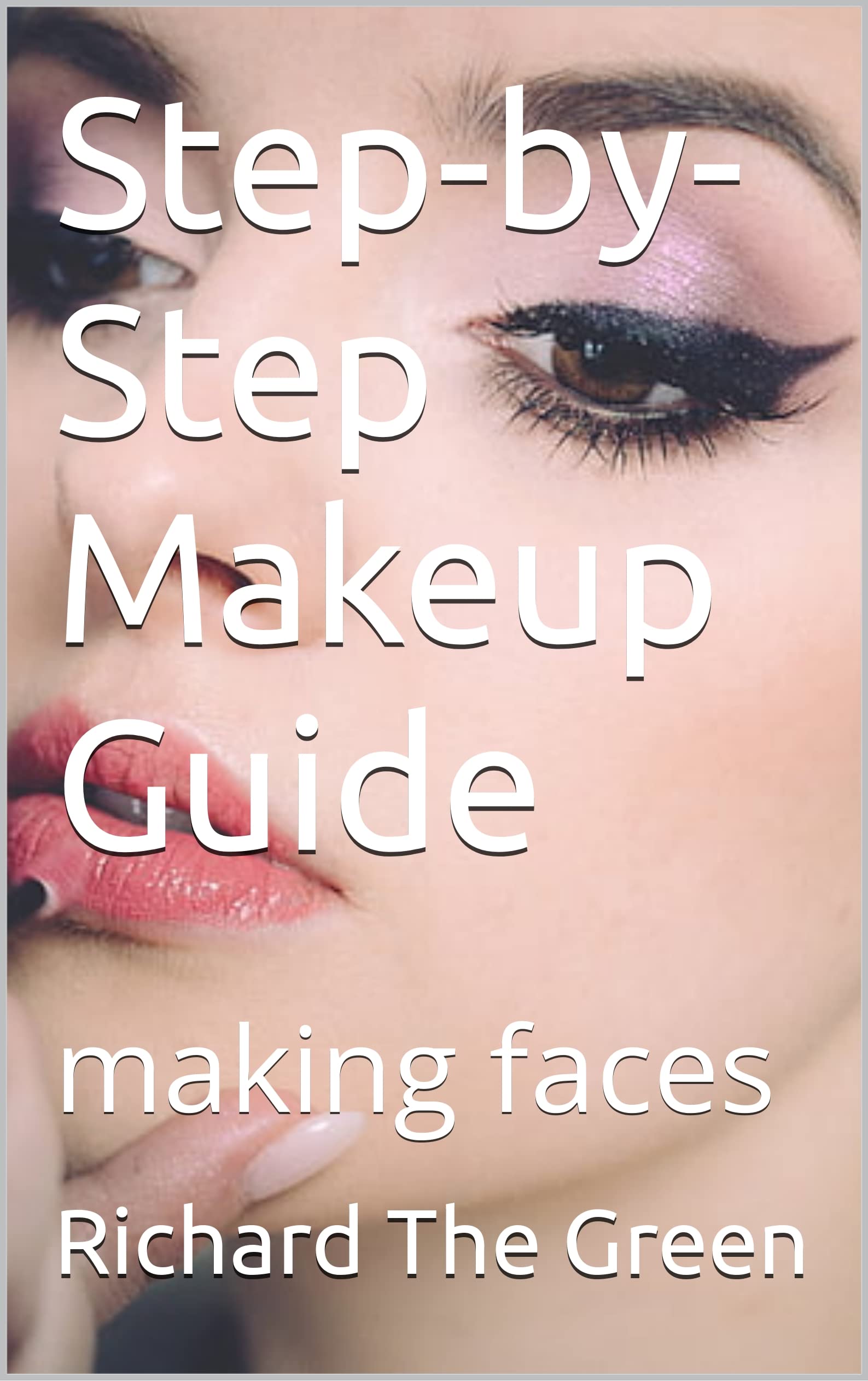 How to do my makeup step by step?: making faces by Richard The Green ...