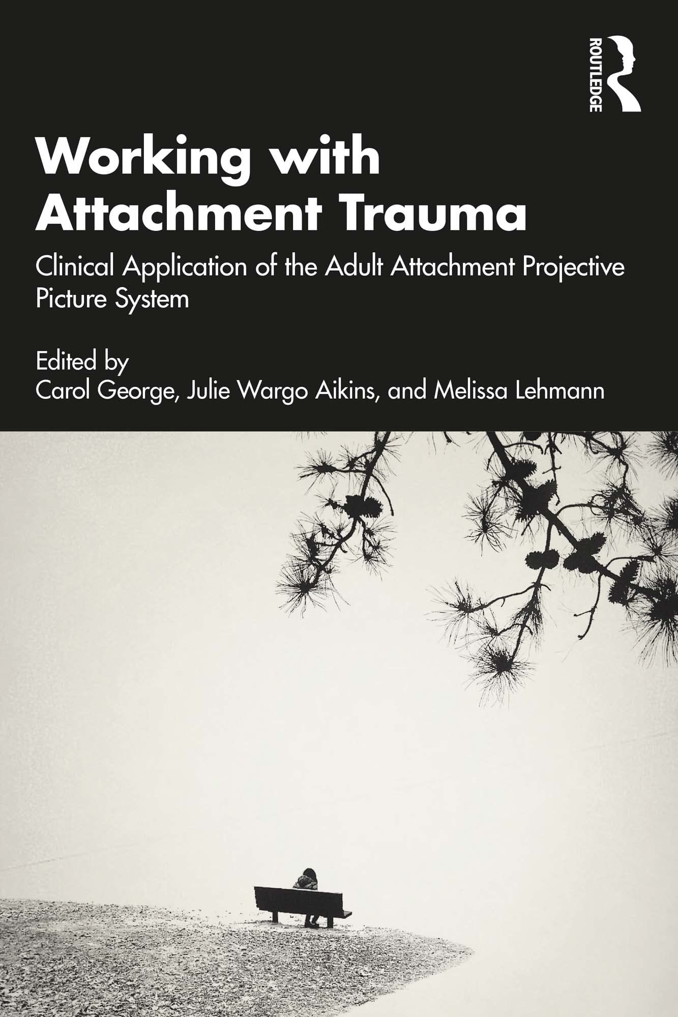 Working with Attachment Trauma: Clinical Application of the Adult ...