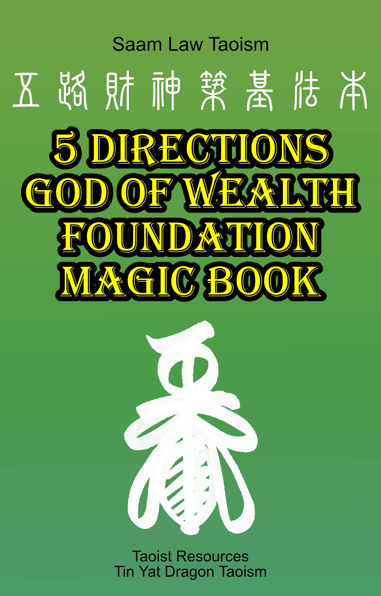 Five Directions God of Wealth Foundation Magic Book by Jee Sifu | Goodreads